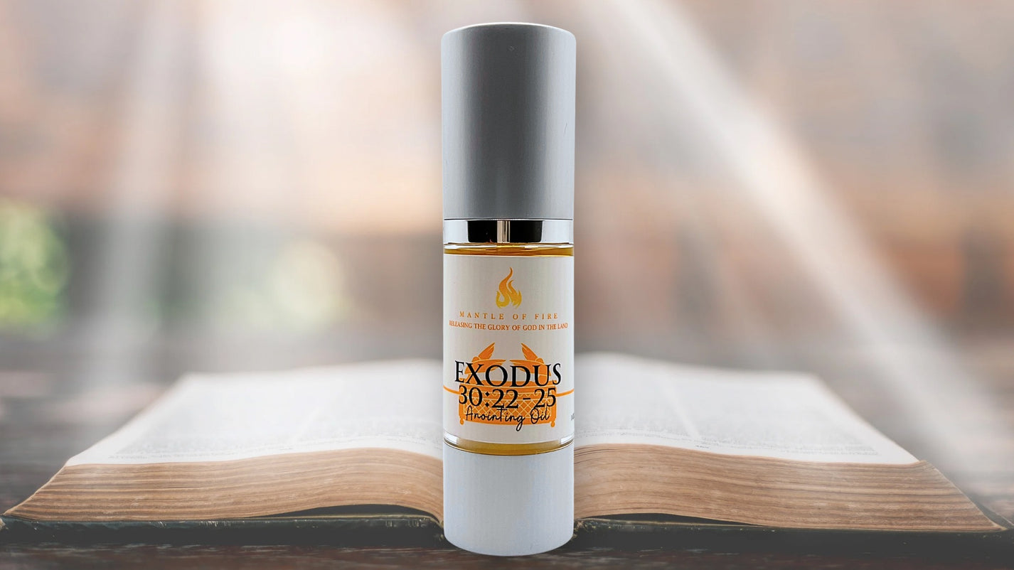 Exodus 30:22-25 Anointing Oil – Mantle Of Fire